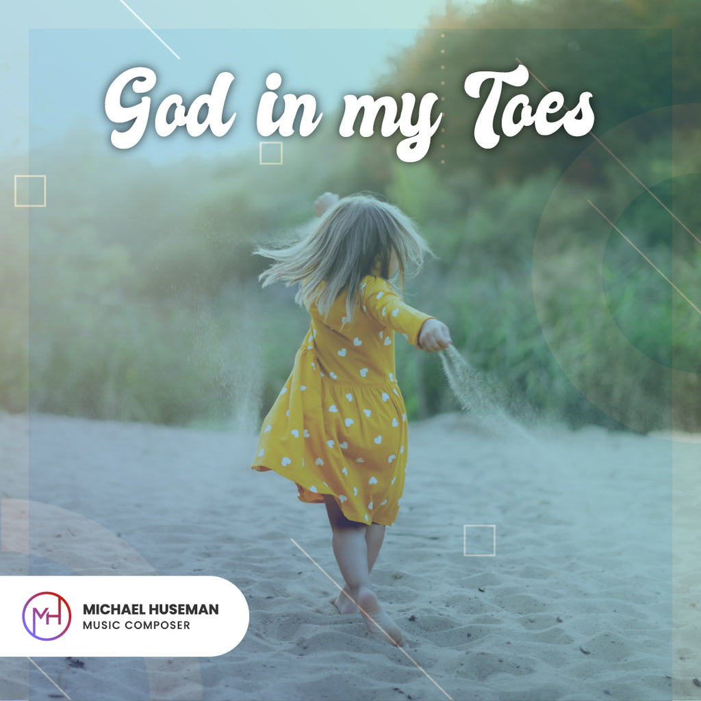 God in my Toes – michaelhuseman